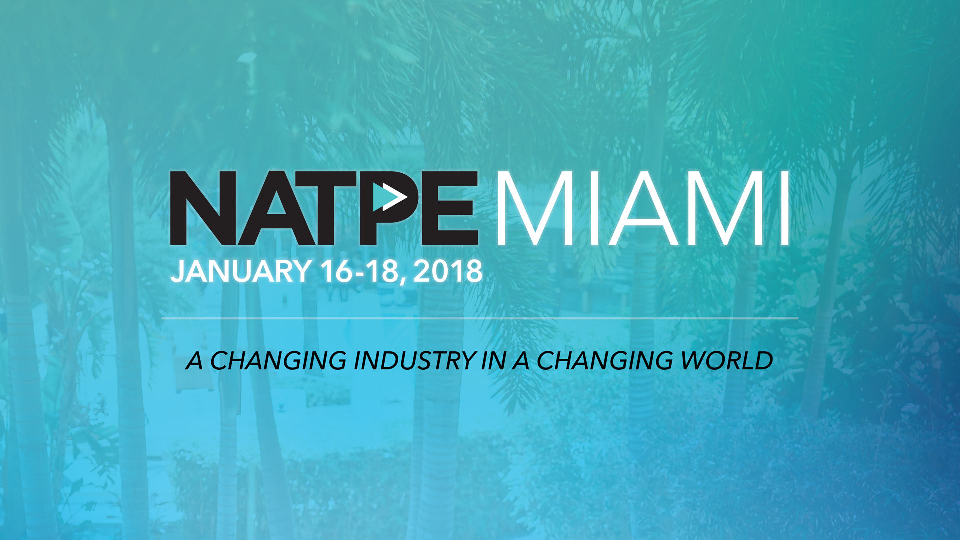 NATPE Miami 2018 añade nuevos ponentes y conferencias - Cine y Tele
